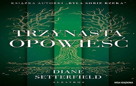 Trzynasta opowieść – Diane Setterfield – MOLA KSIĄŻKOWA